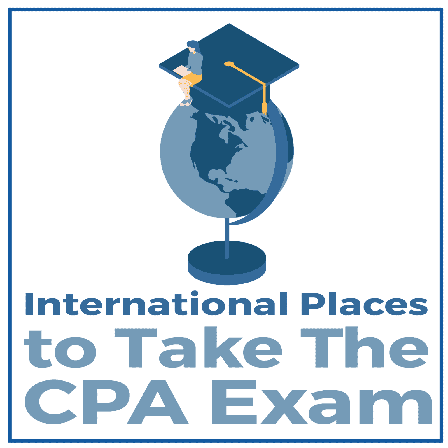 International Places To Take The CPA Exam in 2025