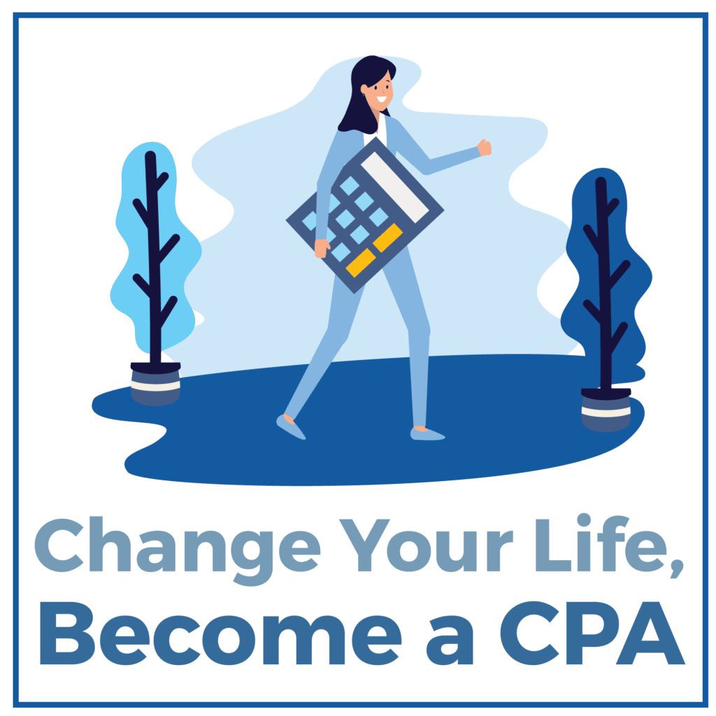 Becoming a CPA Will Change Your Life (Find Out Why)
